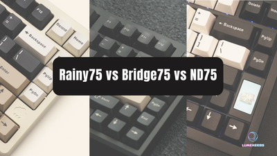 Bridge75 vs Rainy75 vs ND75 Review | LumeKeebs – Lume Keebs